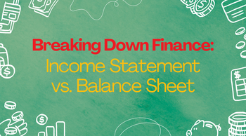 Breaking Down Finance: Income Statement vs. Balance Sheet – Designs By ...